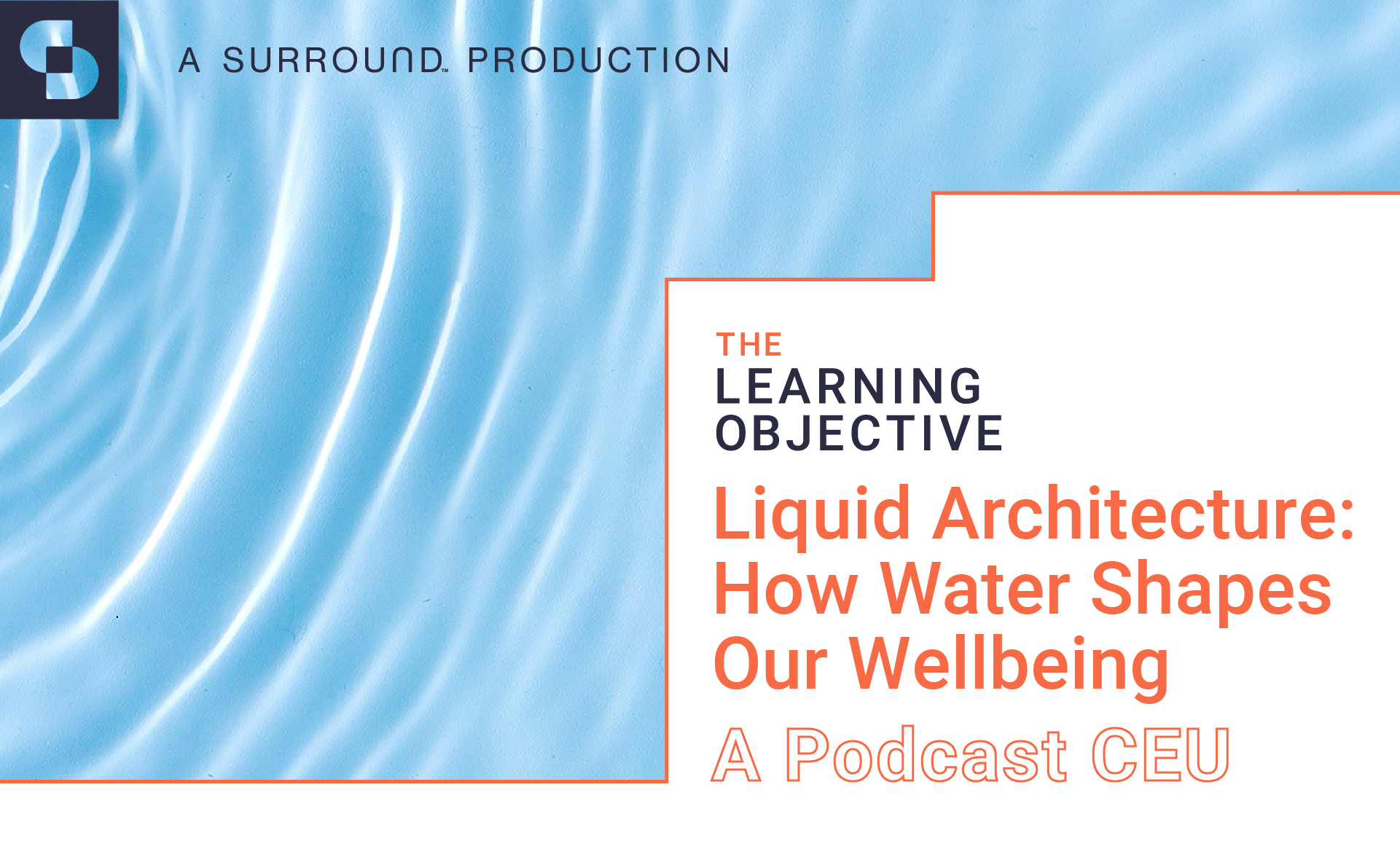CEU Podcast - Liquid Architecture: How Water Shapes Our Wellbeing